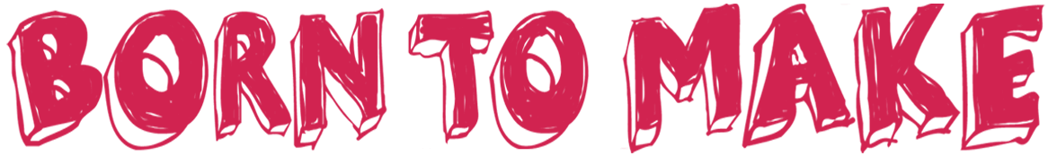 Born to Make - Flowdreaming